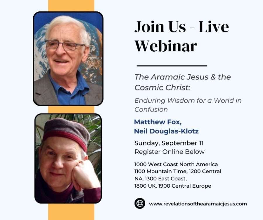 The Aramaic Jesus and the Cosmic Christ – with Matthew Fox and Neil ...